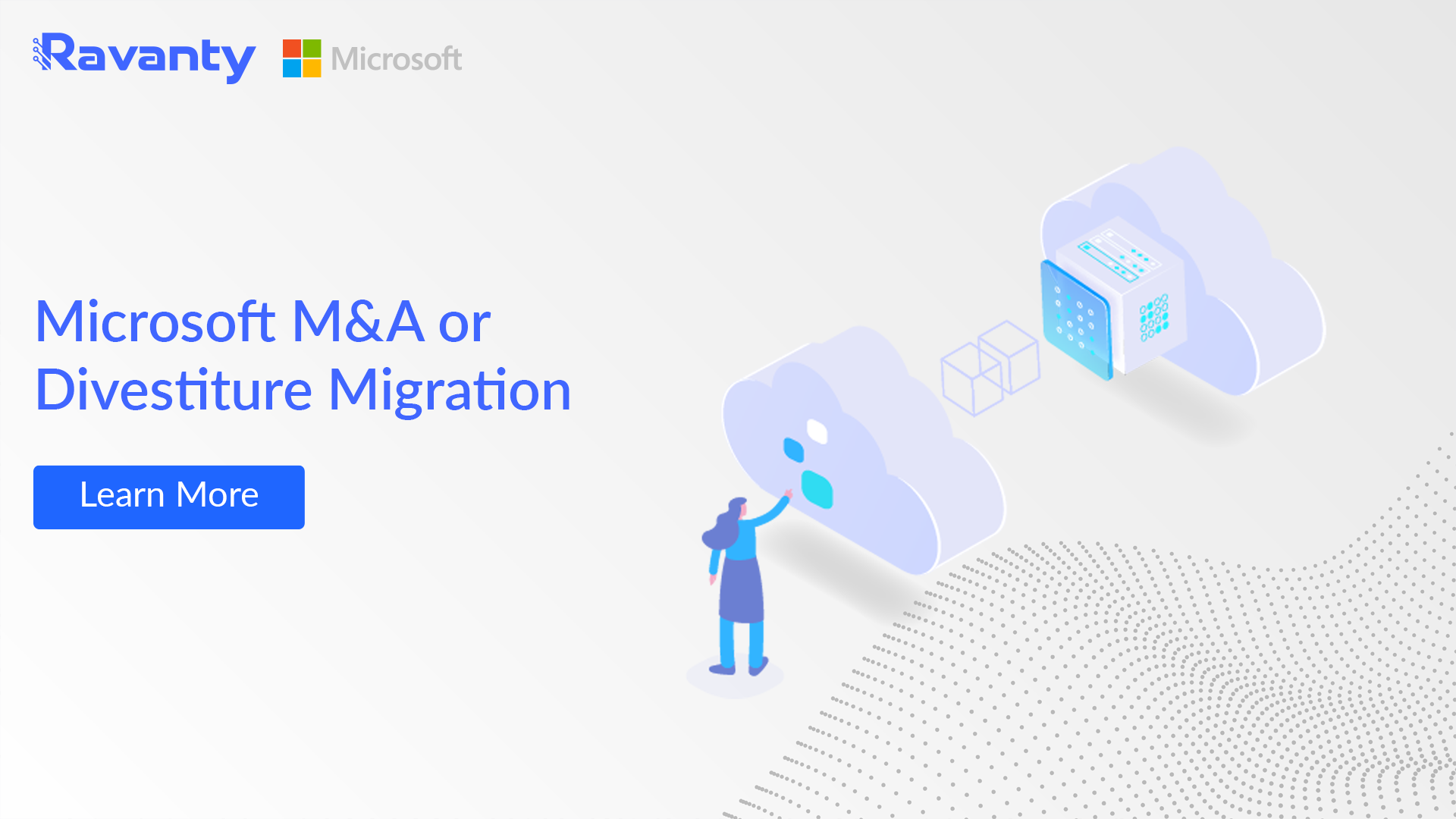 Microsoft M&A and Divestiture Migration | | Ravanty